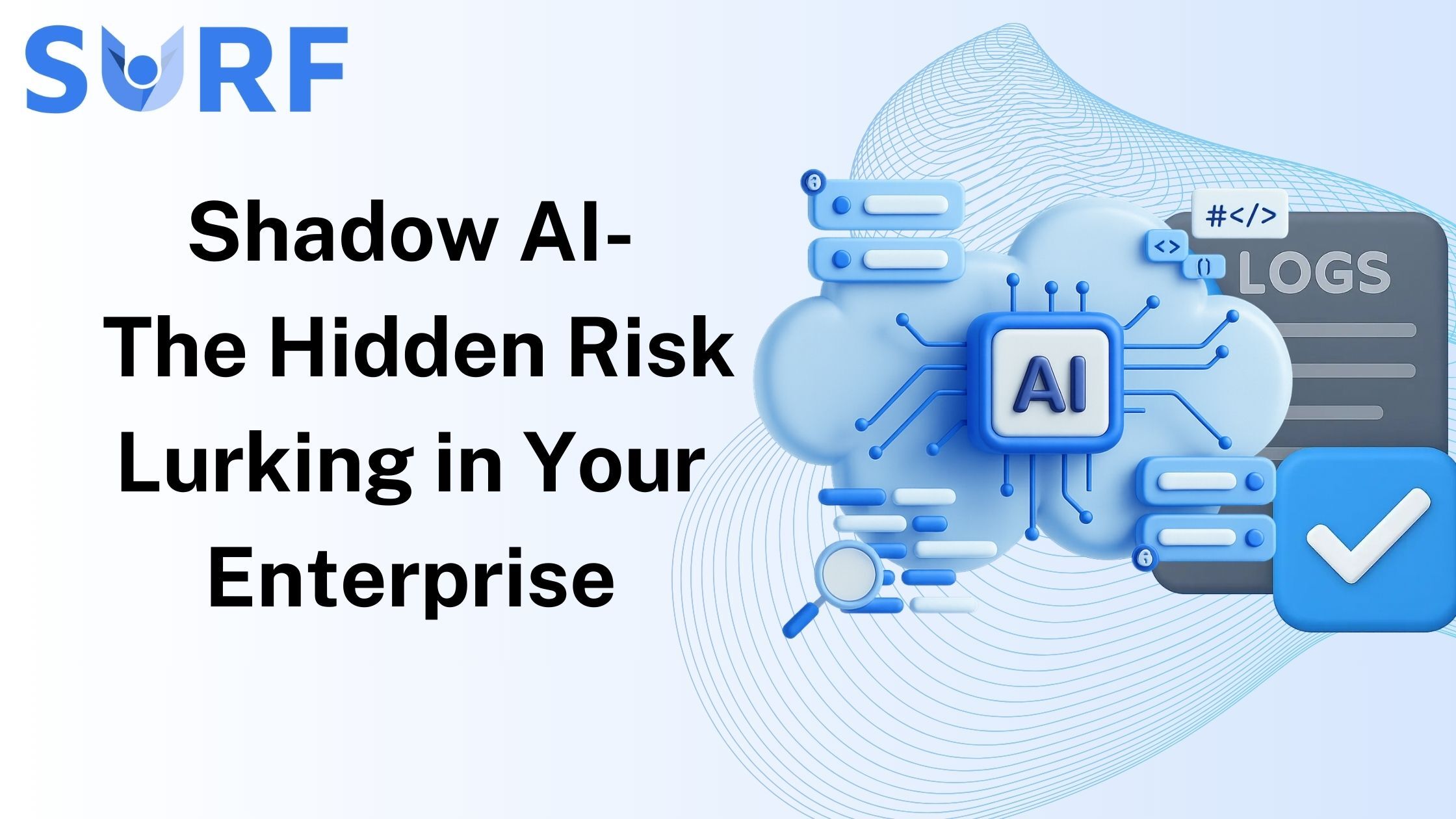 Shadow AI-The Hidden Risk Lurking in Your Enterprise
